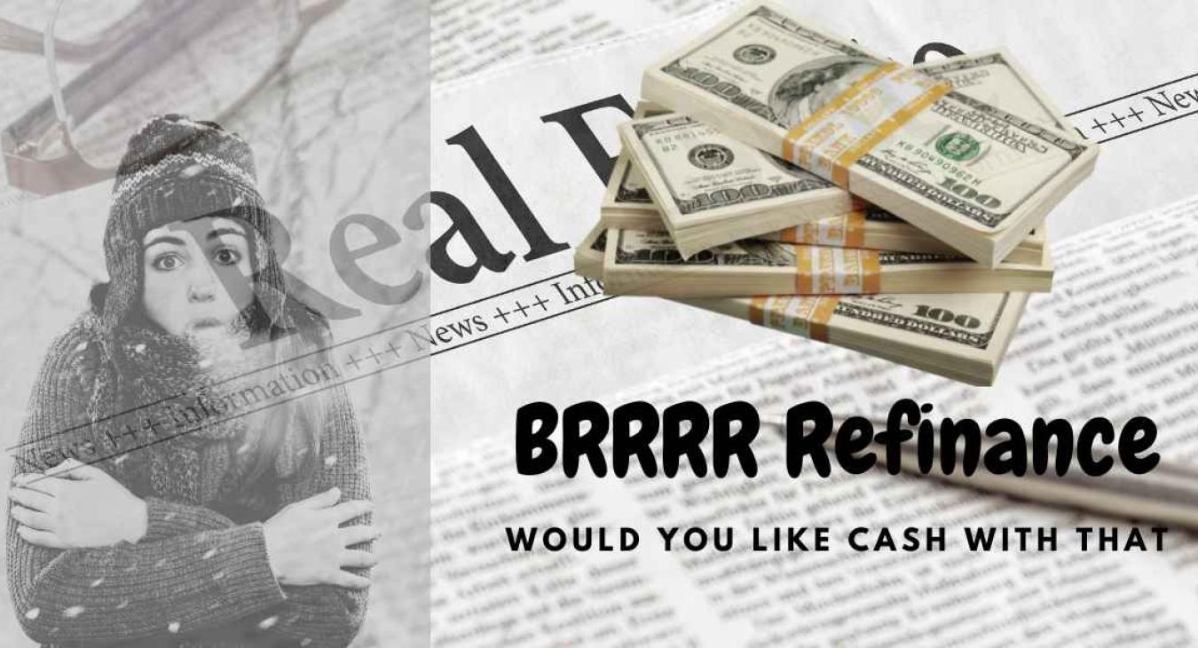 Exploring The Brrrr Strategy How A Cash Out Refinance Can Boost Your